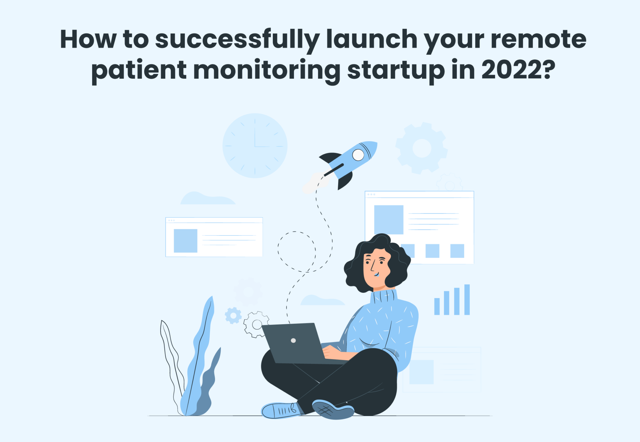 How to Successfully Launch Your Remote Patient Monitoring Startup