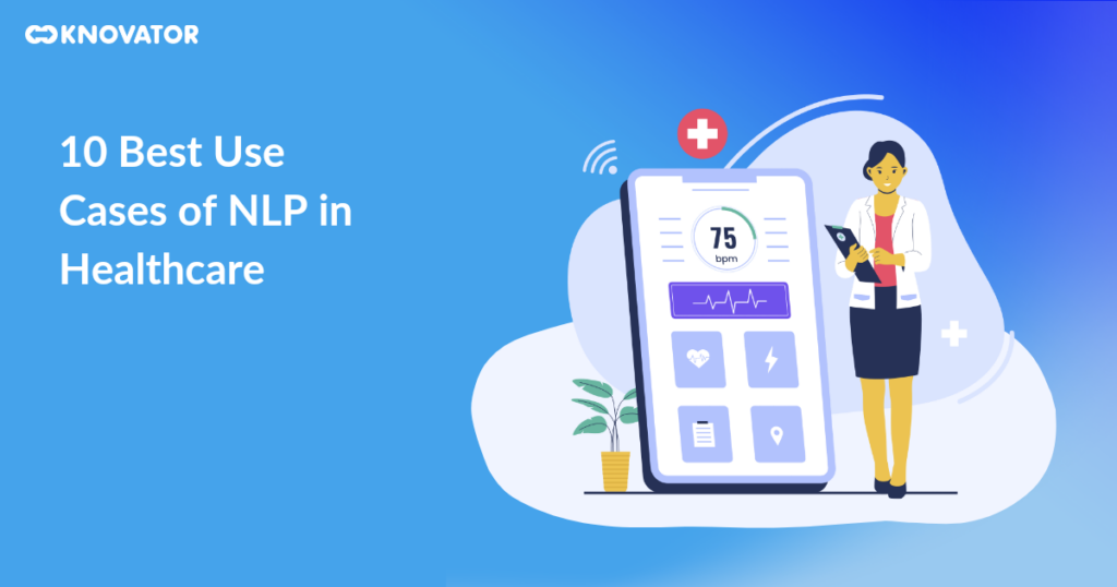 10 Best Use Cases Of NLP In Healthcare